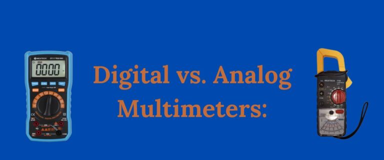 Digital vs. Analog Multimeters: Which One Should You Choose?