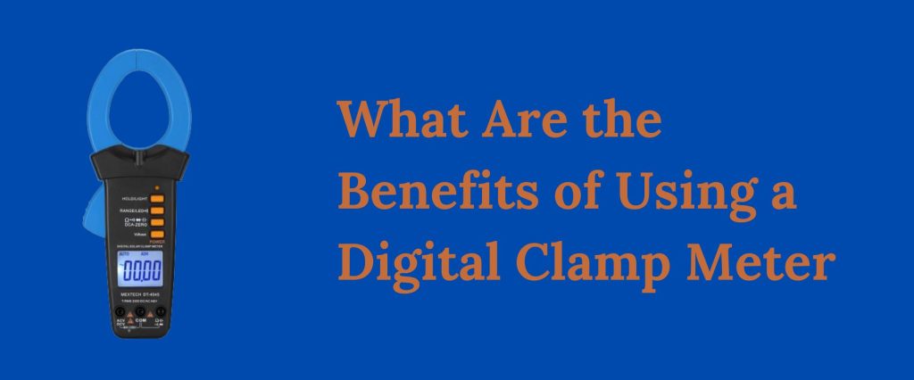 What Are the Benefits of Using a Digital Clamp Meter? - MEXTECH